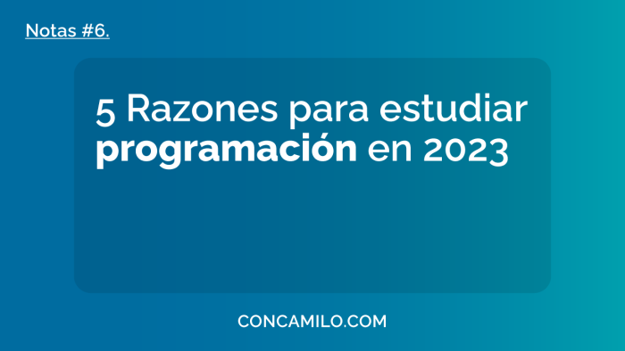5 Razones para estudiar programación en 2023